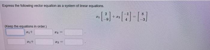 Solved Express the following vector equation as a system of | Chegg.com