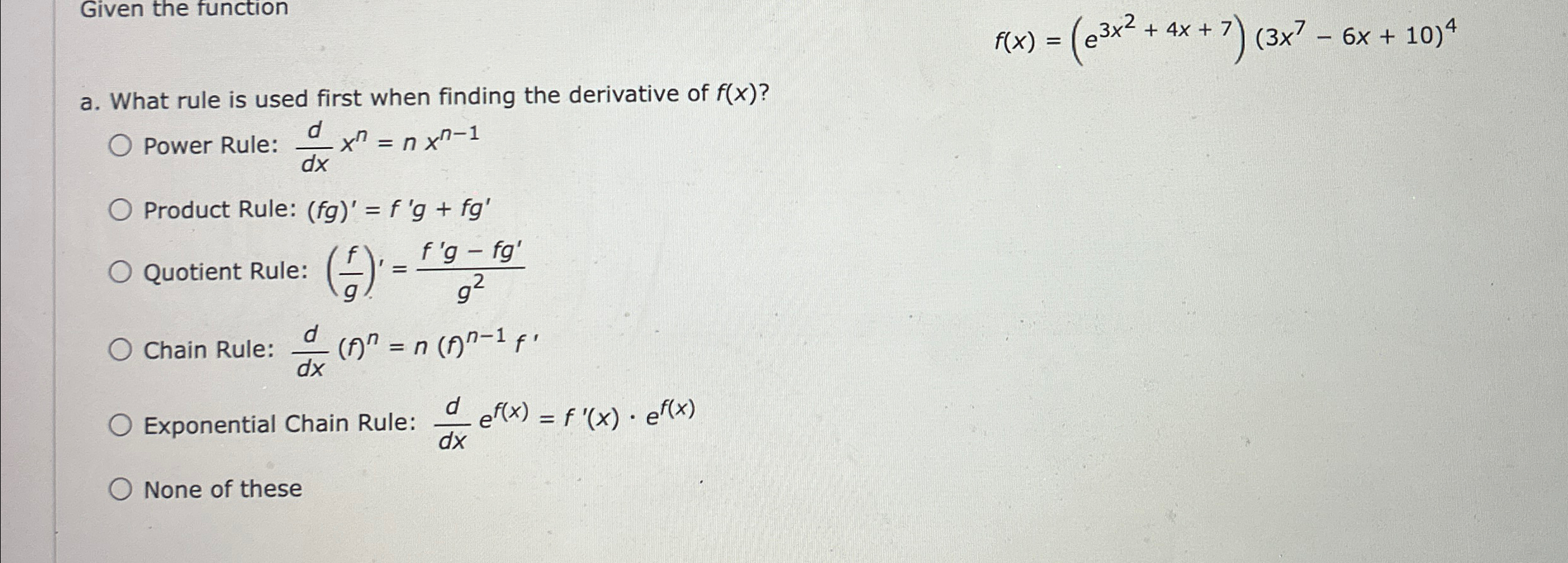 Solved Given the functionf(x)=(e3x2+4x+7)(3x7-6x+10)4a. | Chegg.com