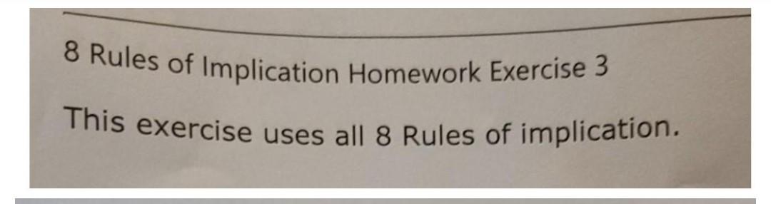Solved 8 Rules of Implication Homework Exercise 3 This | Chegg.com