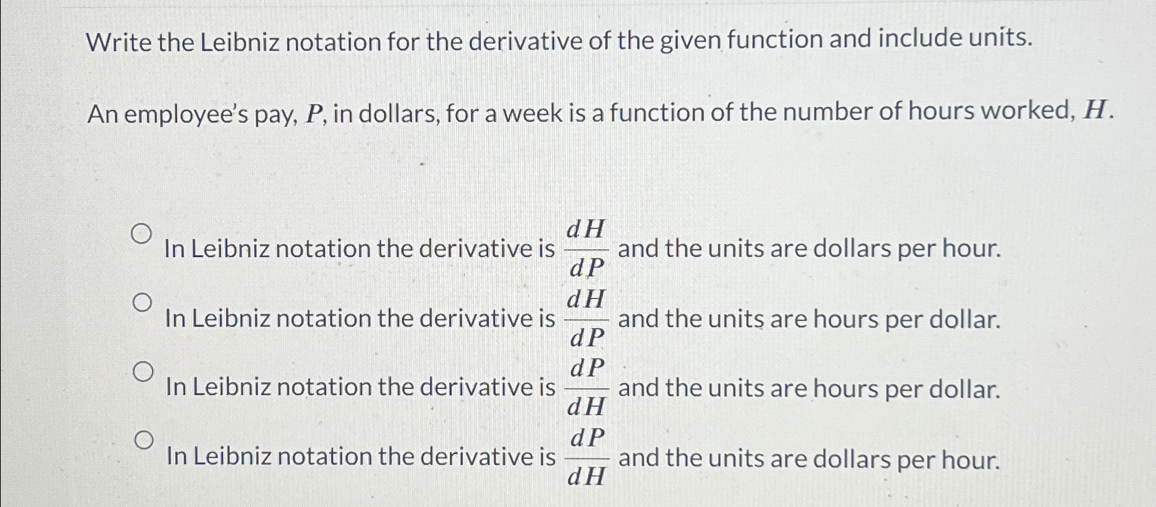 Solved Write The Leibniz Notation For The Derivative Of The