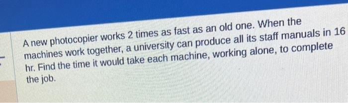 Solved A new photocopier works 2 times as fast as an old | Chegg.com