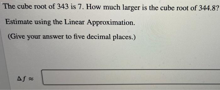 Solved The cube root of 343 is 7 . How much larger is the | Chegg.com