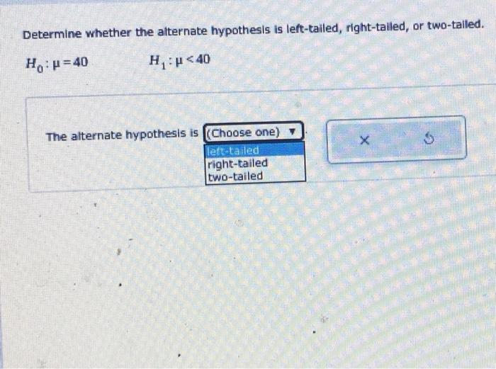 Solved Determine whether the alternate hypothesis is | Chegg.com