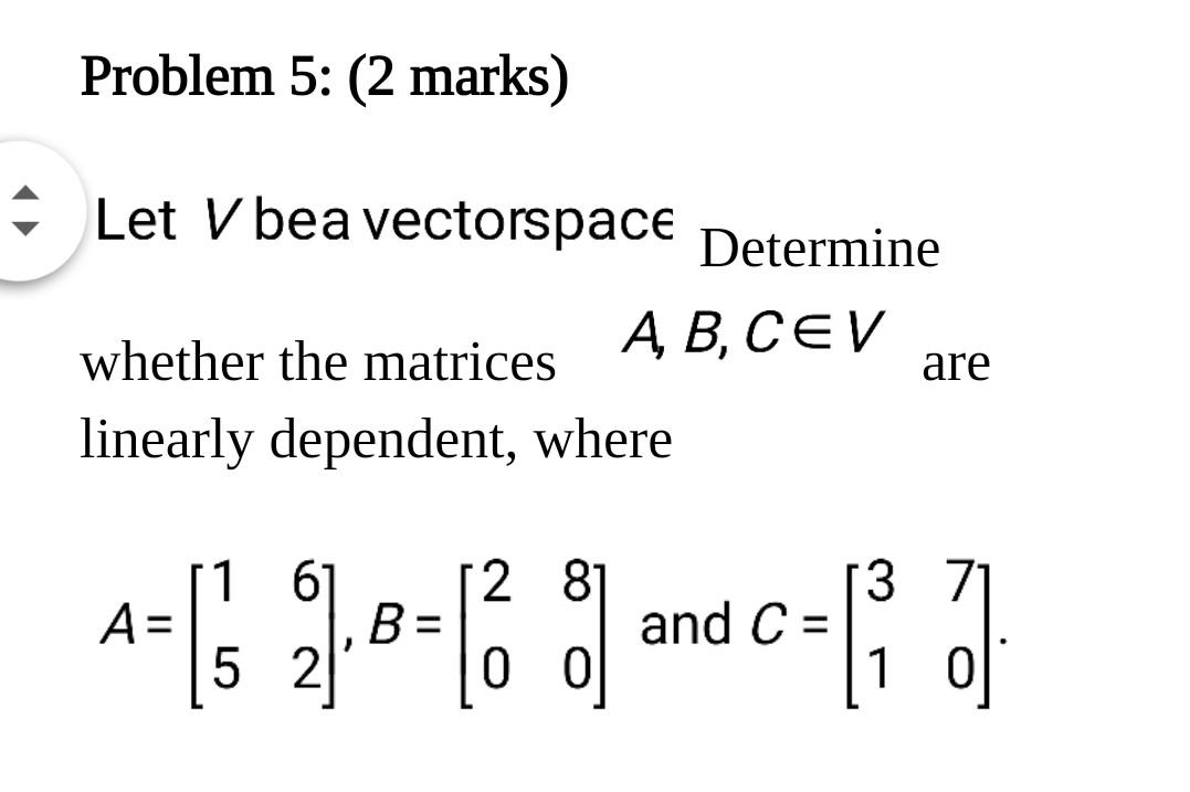 Solved Problem 5: (2 marks) Let V bea vectorspace Determine | Chegg.com