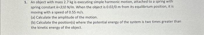Solved An object with mass 2.7 kg is executing simple | Chegg.com