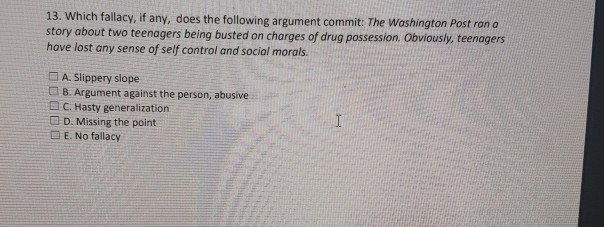 Solved 13. Which fallacy, if any, does the following | Chegg.com