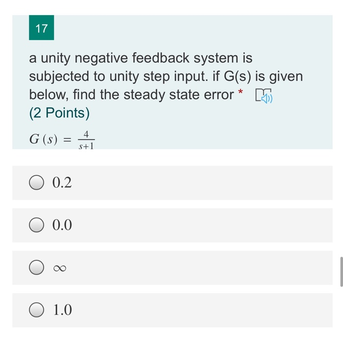 Solved 17 a unity negative feedback system is subjected to | Chegg.com