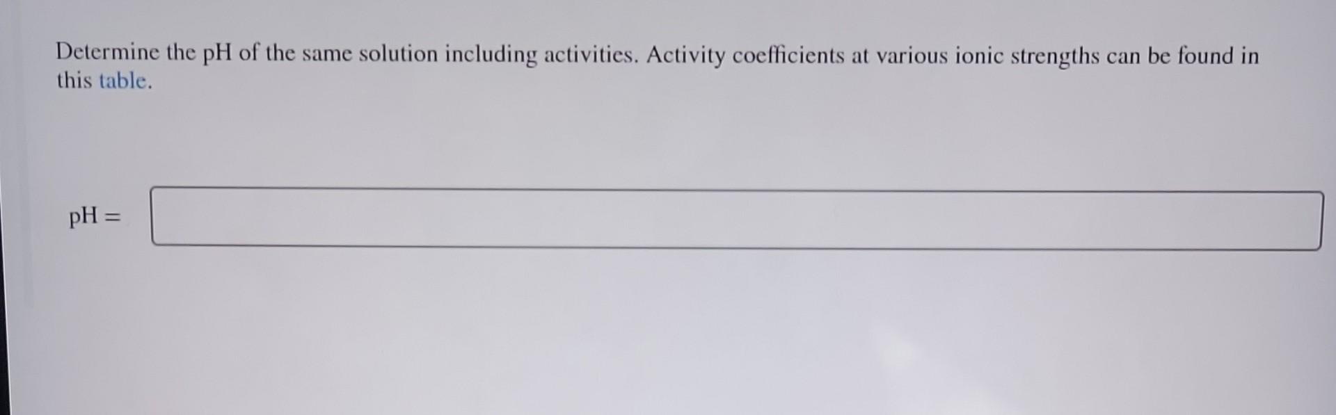 Determine the pH of the same solution including | Chegg.com