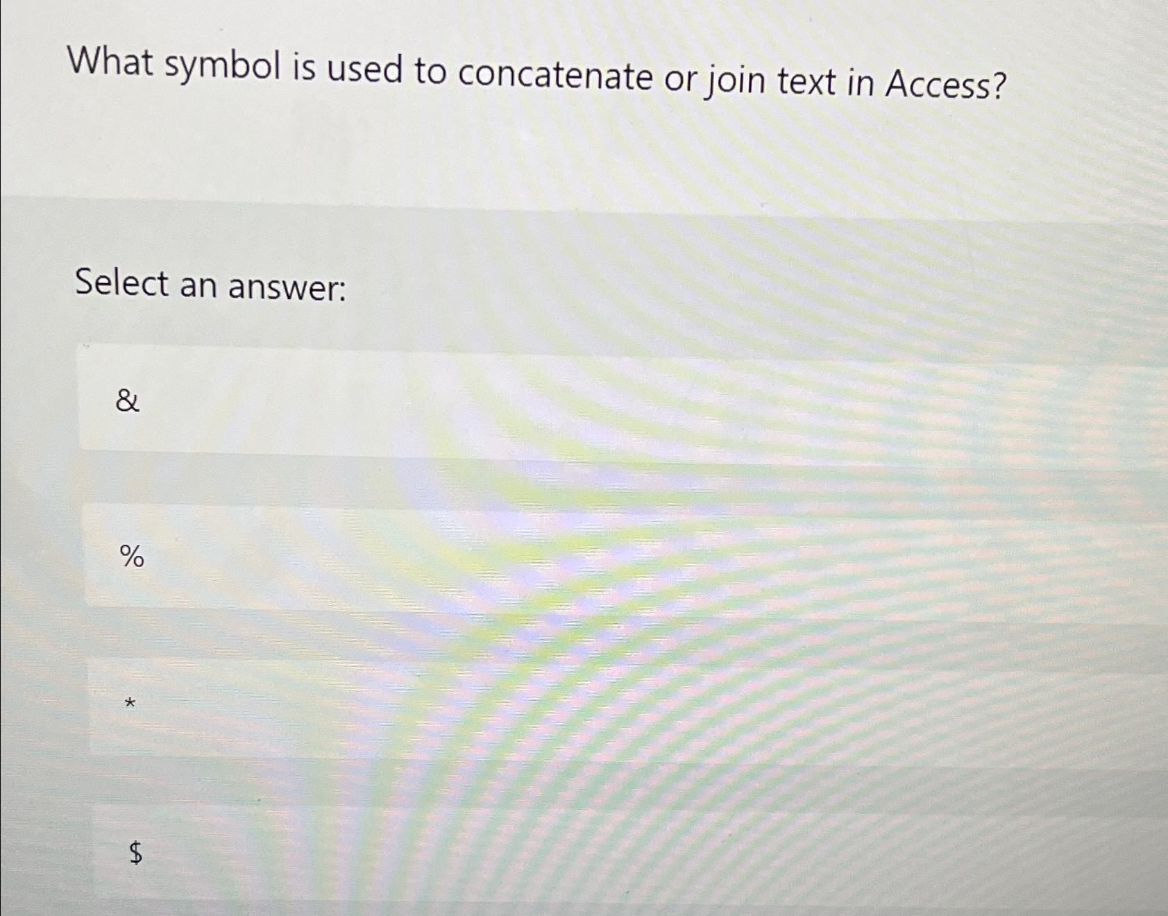What symbol is used to concatenate or join text in | Chegg.com