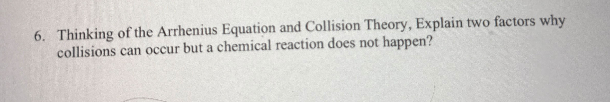 Solved Thinking of the Arrhenius Equation and Collision | Chegg.com