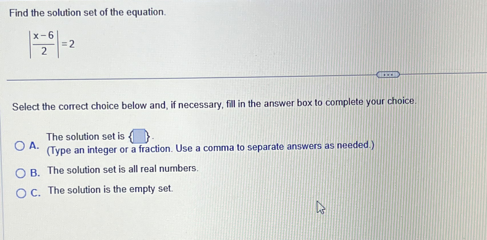 Solved Find the solution set of the equation.|x-62|=2Select | Chegg.com