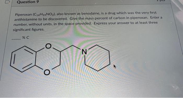 Solved Question 9 Piperoxan (C14H19NO2), also known as | Chegg.com