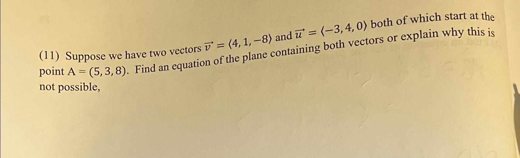 Solved (11) ﻿Suppose we have two vectors vec(v)=(:4,1,-8:) | Chegg.com