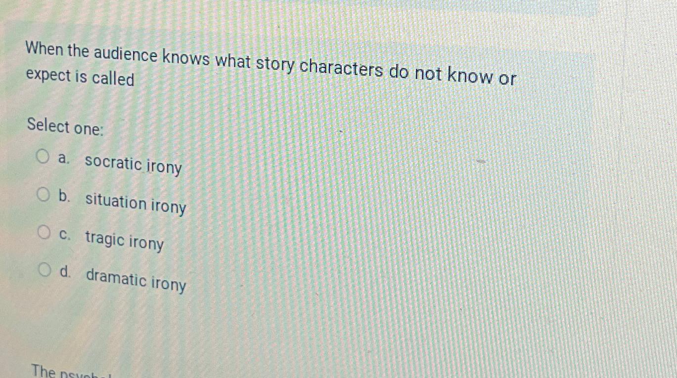 Solved When the audience knows what story characters do not | Chegg.com