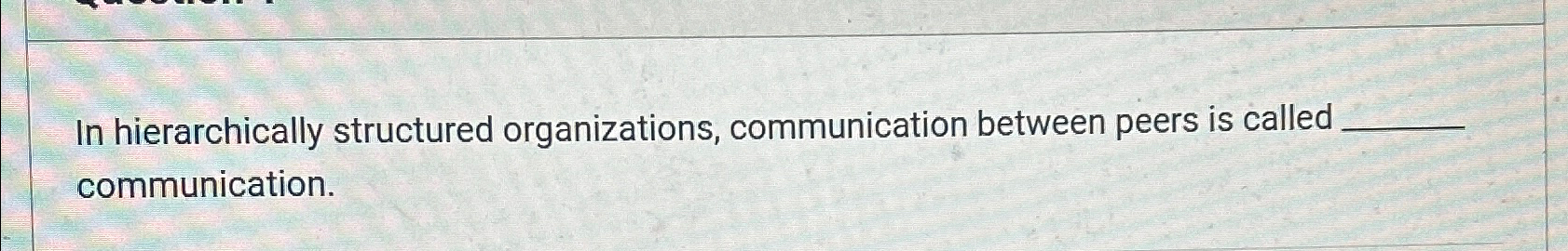 Solved In hierarchically structured organizations, | Chegg.com