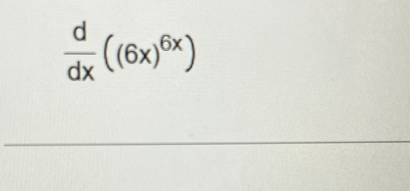 Solved ddx((6x)6x) | Chegg.com