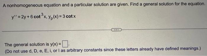 Solved A nonhomogeneous equation and a particular solution | Chegg.com