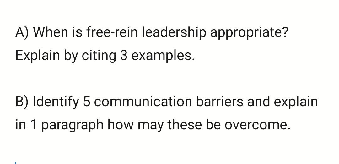 Solved A) When is free-rein leadership appropriate? Explain | Chegg.com