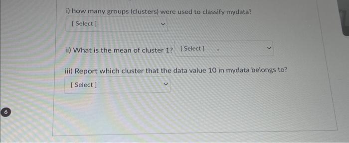 Solved The below code using to create clusters of mydata | Chegg.com