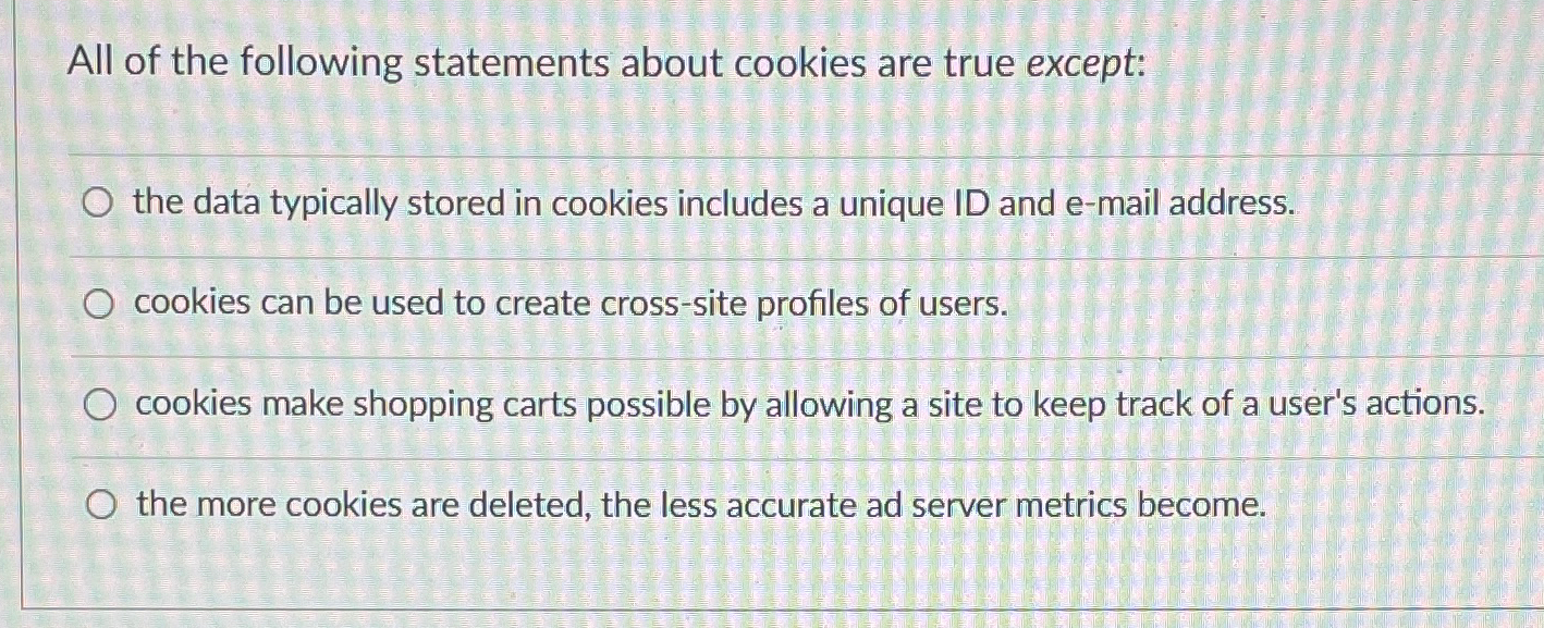Solved All of the following statements about cookies are | Chegg.com