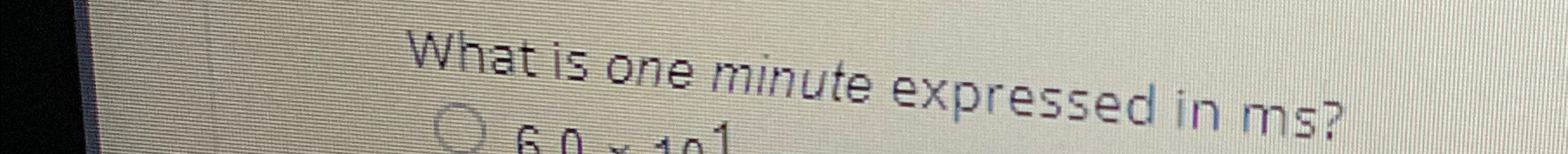 Solved What is one minute expressed in ms? | Chegg.com
