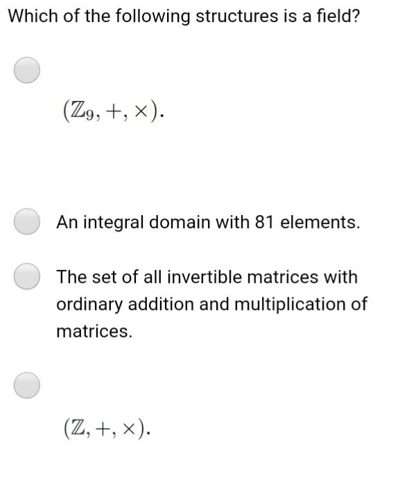 Solved Which of the following structures is a field? | Chegg.com