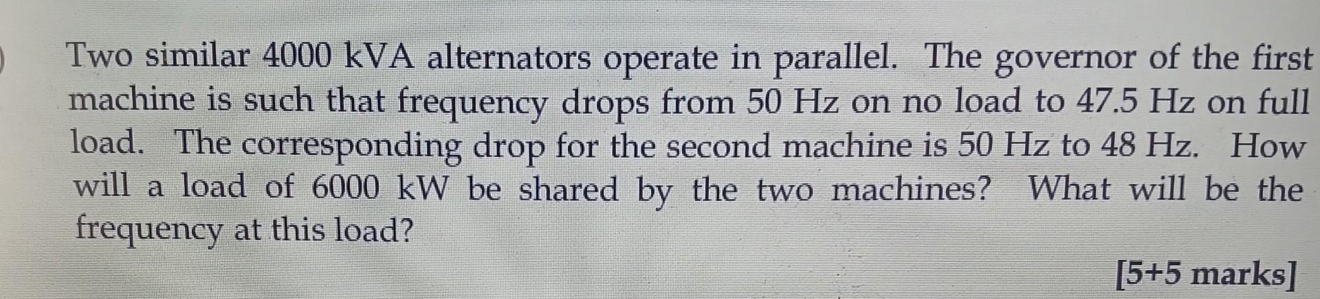 Solved Two similar 4000kVA alternators operate in parallel. | Chegg.com