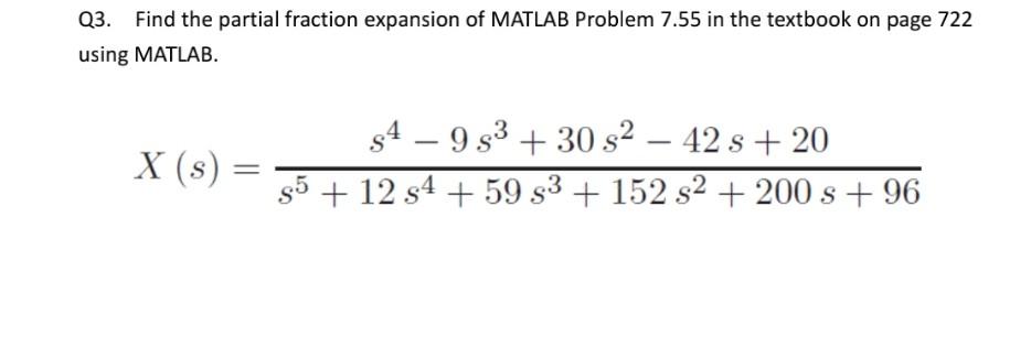 Solved Q3. Find the partial fraction expansion of MATLAB | Chegg.com