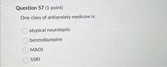 Solved One class of antianxiety medicine is: atypical | Chegg.com
