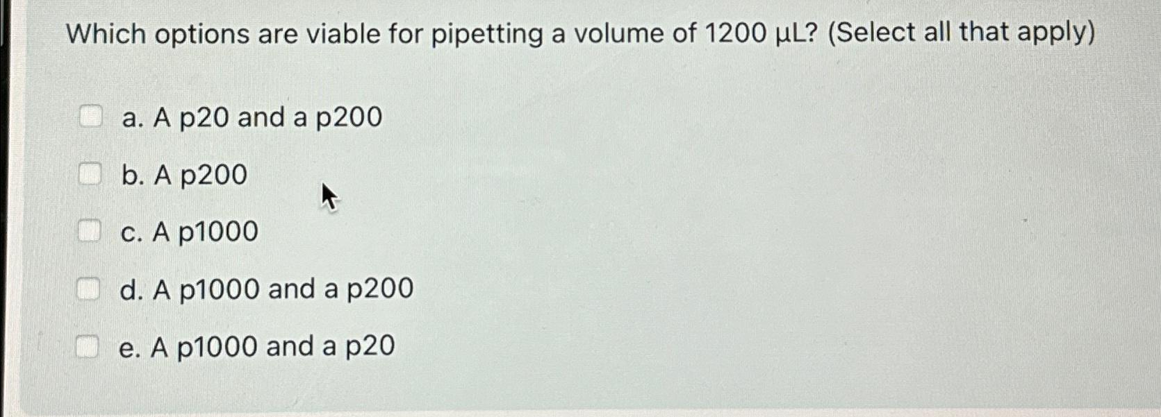 Solved Which options are viable for pipetting a volume of | Chegg.com