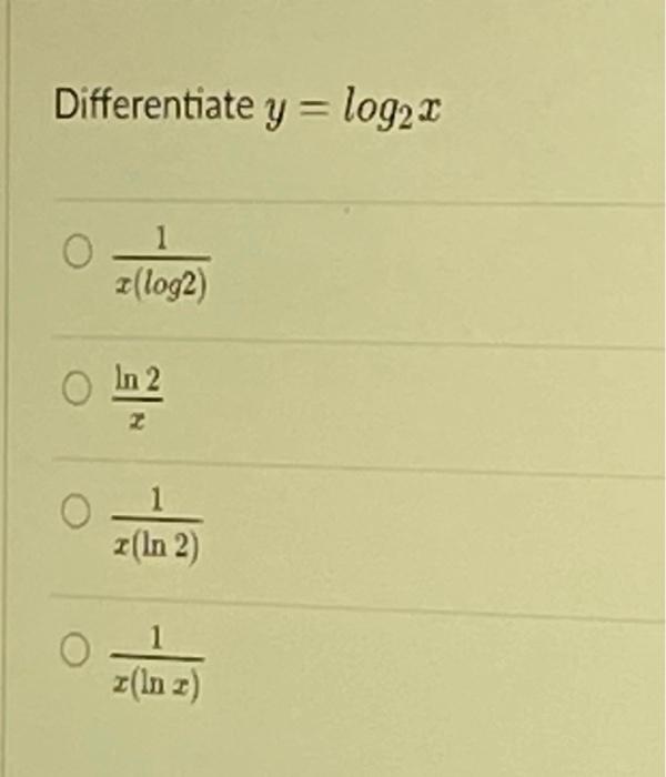 Solved Differentiate y = log2x 1 (log2) O In 2 1 z(In 2) 1 | Chegg.com
