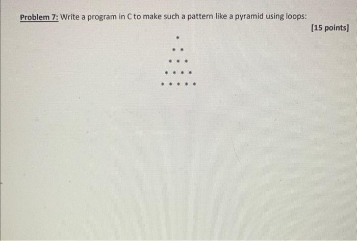 Solved Problem 7 Write A Program In C To Make Such A 