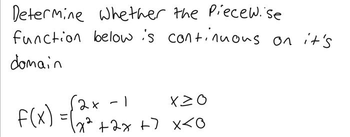 Solved Determine whether the Piecew.se function below is | Chegg.com
