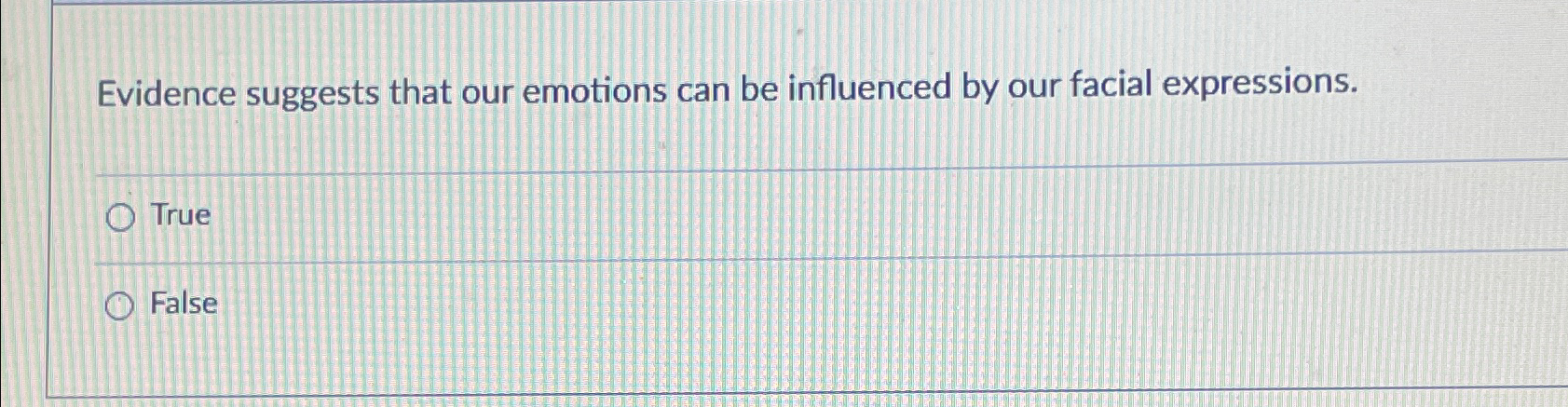 Solved Evidence suggests that our emotions can be influenced | Chegg.com