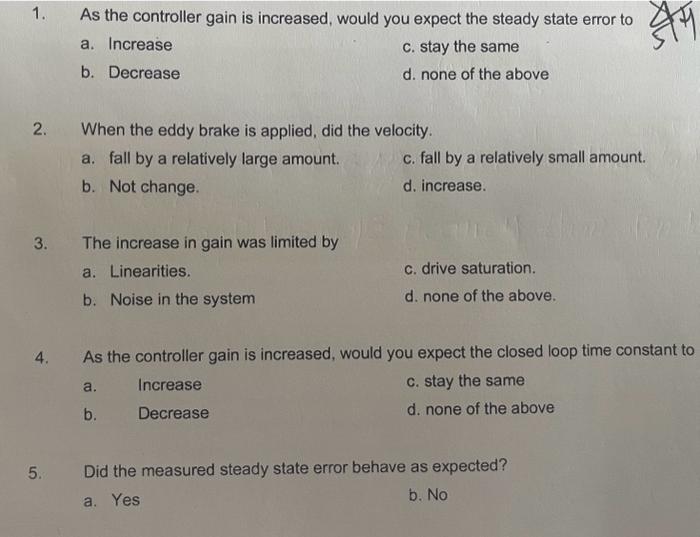 Solved 1. As the controller gain is increased, would you | Chegg.com