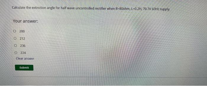 Solved Calculate the extinction angle for half wave | Chegg.com