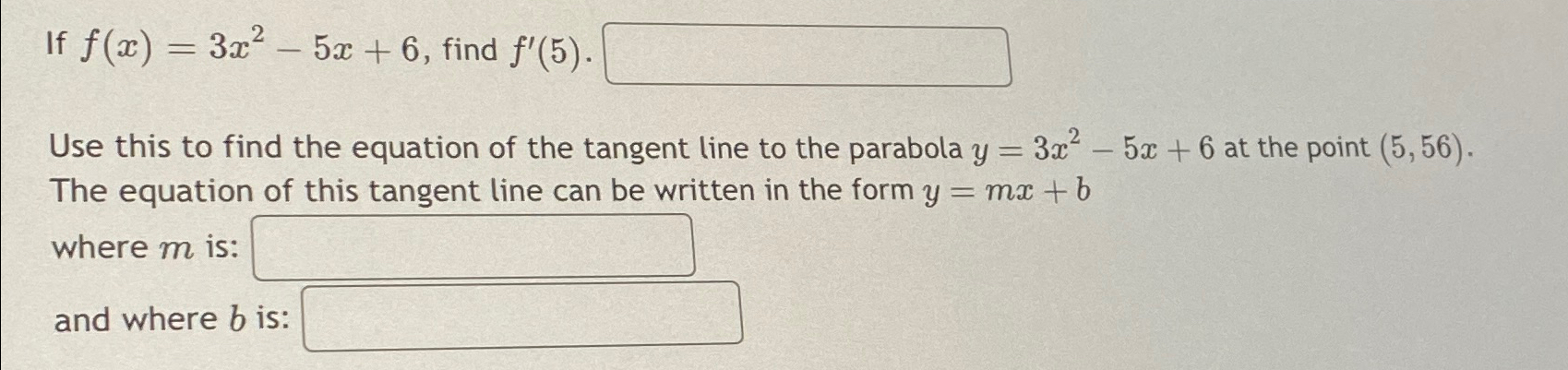 Solved If f(x)=3x2-5x+6, ﻿find f'(5)Use this to find the | Chegg.com