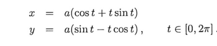 Solved 2 a(cost+t sint) a(sint -t cost), - у COS te (0,25) | Chegg.com