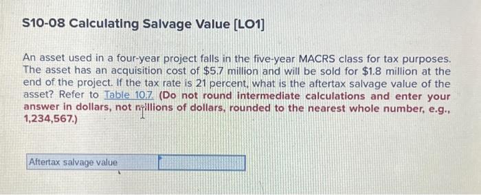 Solved S10-08 Calculating Salvage Value [LO1] An asset used | Chegg.com