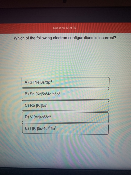 Solved Question 12 Of 15 Which Of The Following Electron