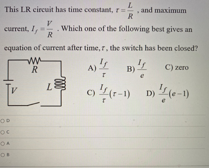 Solved L This LR circuit has time constant, t= and maximum R | Chegg.com