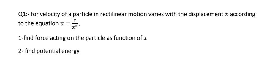 Solved Q1:- for velocity of a particle in rectilinear motion | Chegg.com