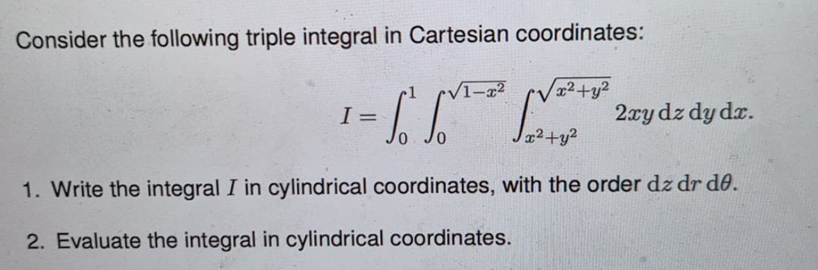 Solved Consider the following triple integral in Cartesian | Chegg.com