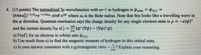 Solved 4. (15 points) The normalized 2p wavefunction with | Chegg.com