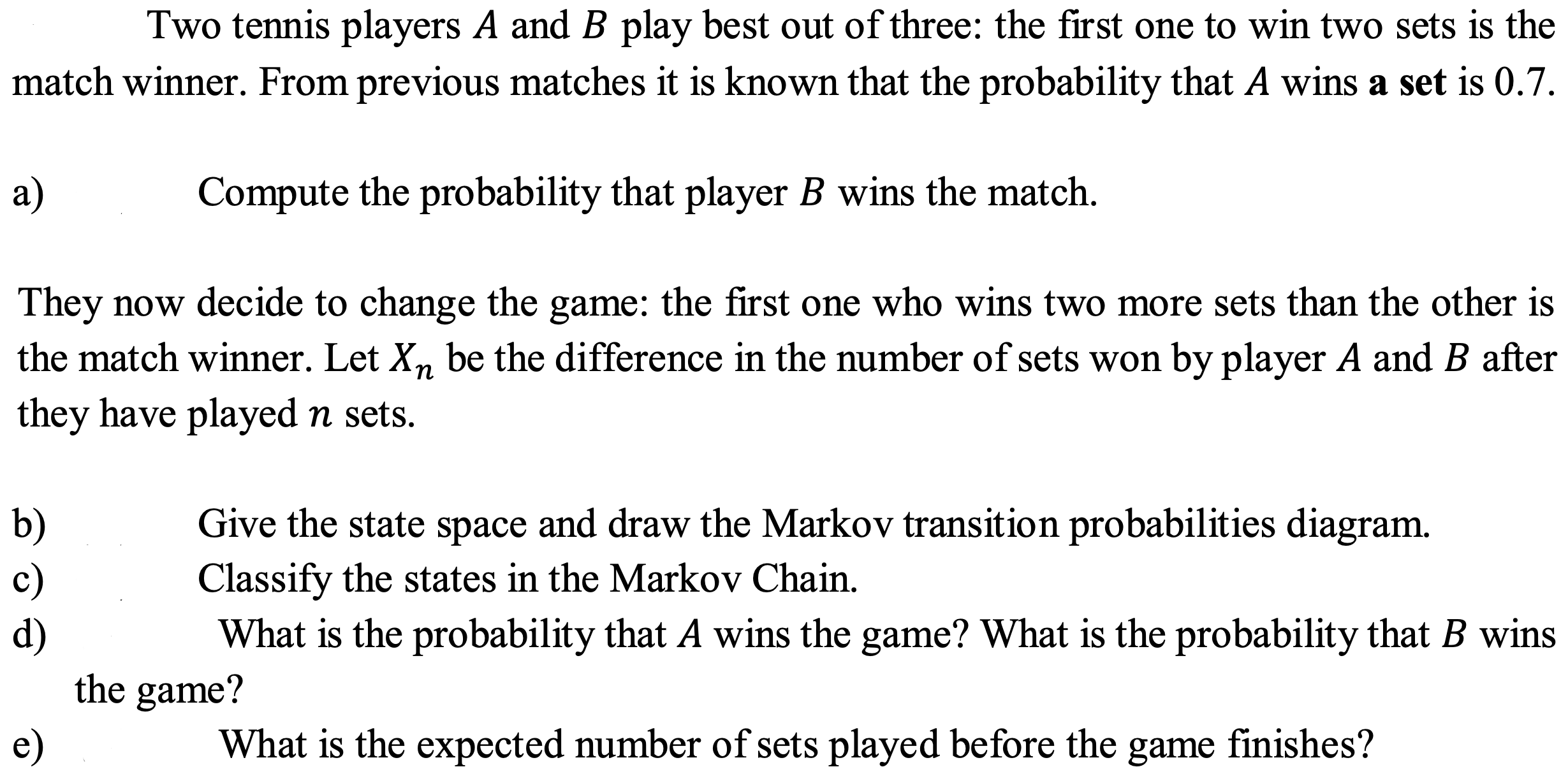 Solved Two tennis players A and B ﻿play best out of three: | Chegg.com