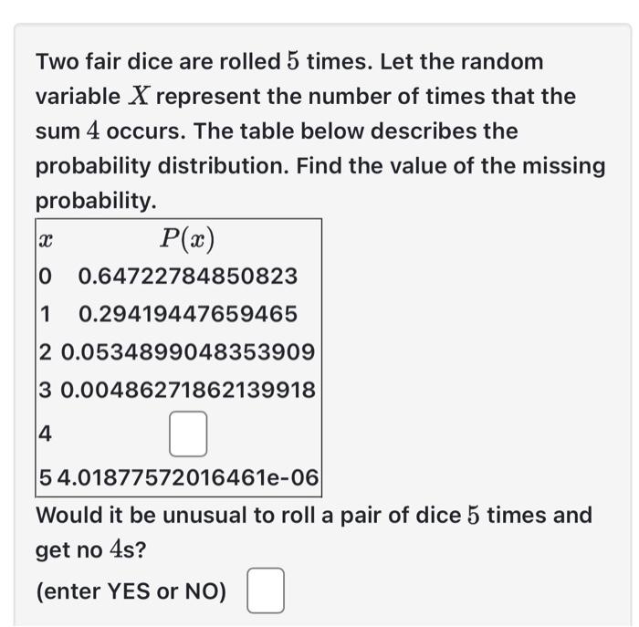Solved Two fair dice are rolled 5 times. Let the random | Chegg.com