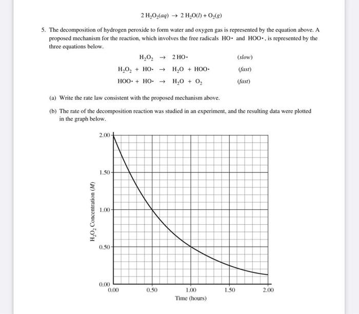 2 H,02(aq) + 2 H2O() +0(8) 5. The decomposition of | Chegg.com