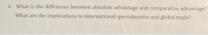 Solved 4. What is the difference between absolute advantage | Chegg.com