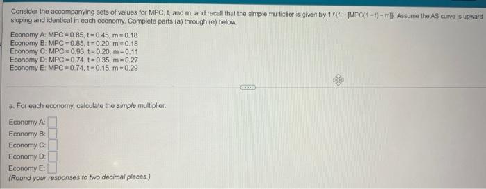 Solved Consider the accompanying sets of values for MPC, t, | Chegg.com