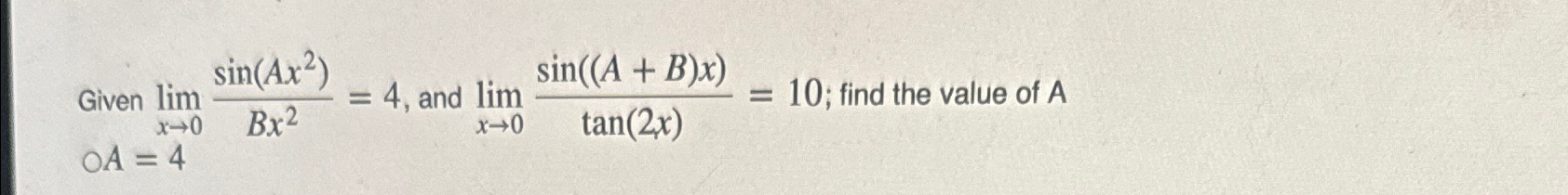 Solved Given limx→0sin(Ax2)Bx2=4, ﻿and | Chegg.com